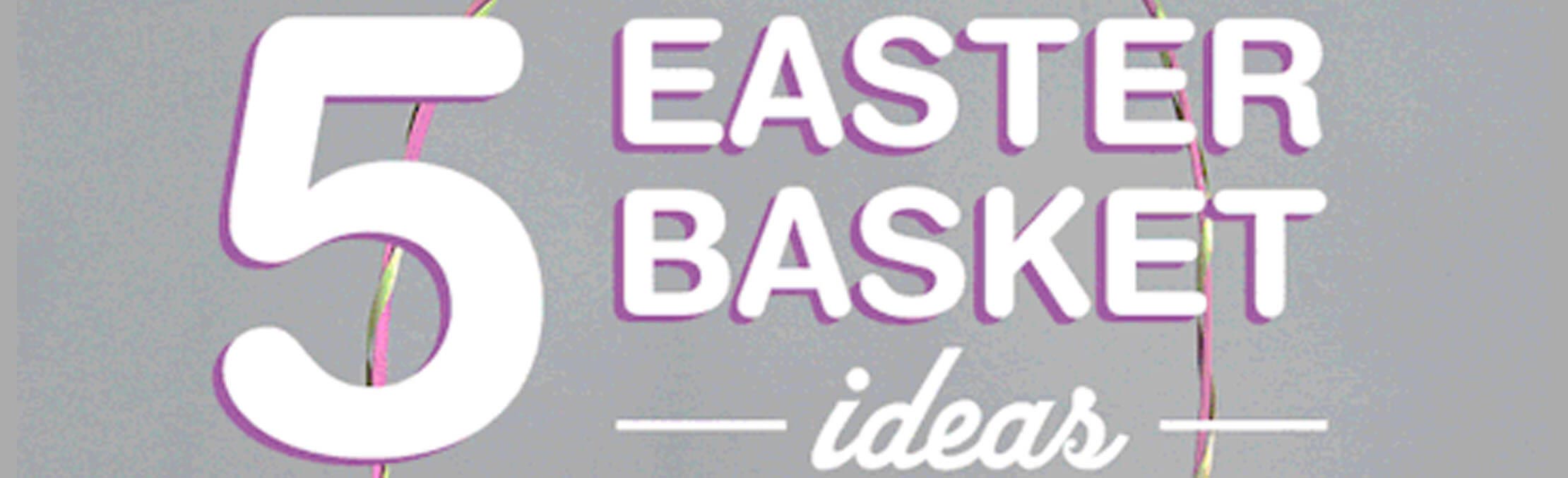 5 Easter Basket Ideas | Walgreens Photo Blog - Walgreens Photo